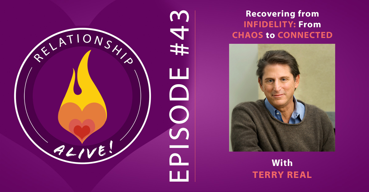 43: Recovering from Infidelity: From Chaos to Connected with Terry Real ...
