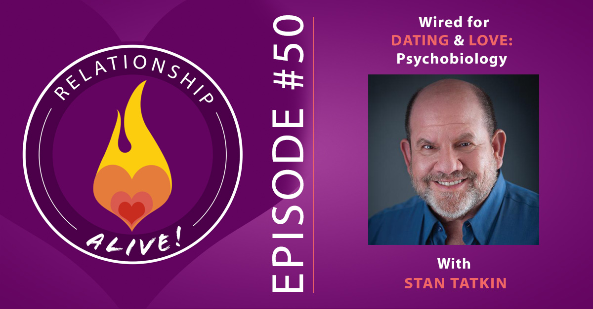 50: Wired for Dating and Love - Psychobiology with Stan Tatkin - Neil ...