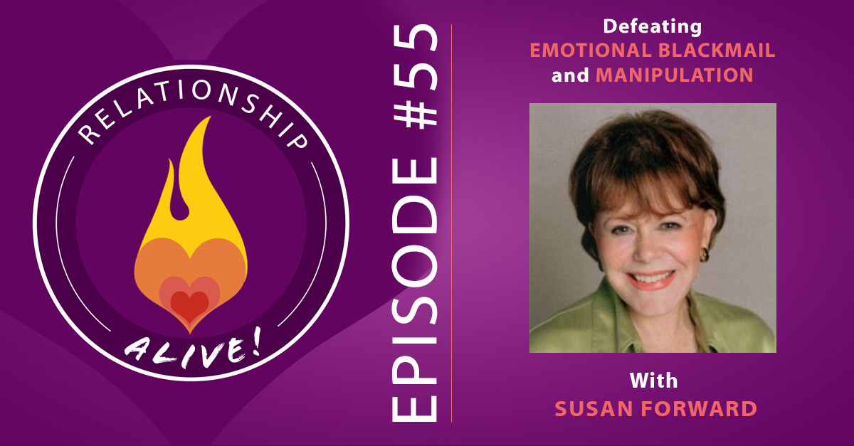 55: Defeating Emotional Blackmail and Manipulation with Susan Forward ...