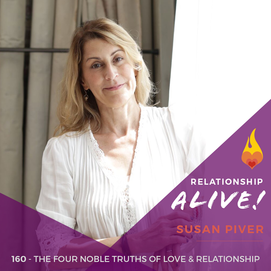 160: The Four Noble Truths of Love and Relationship - with Susan Piver ...