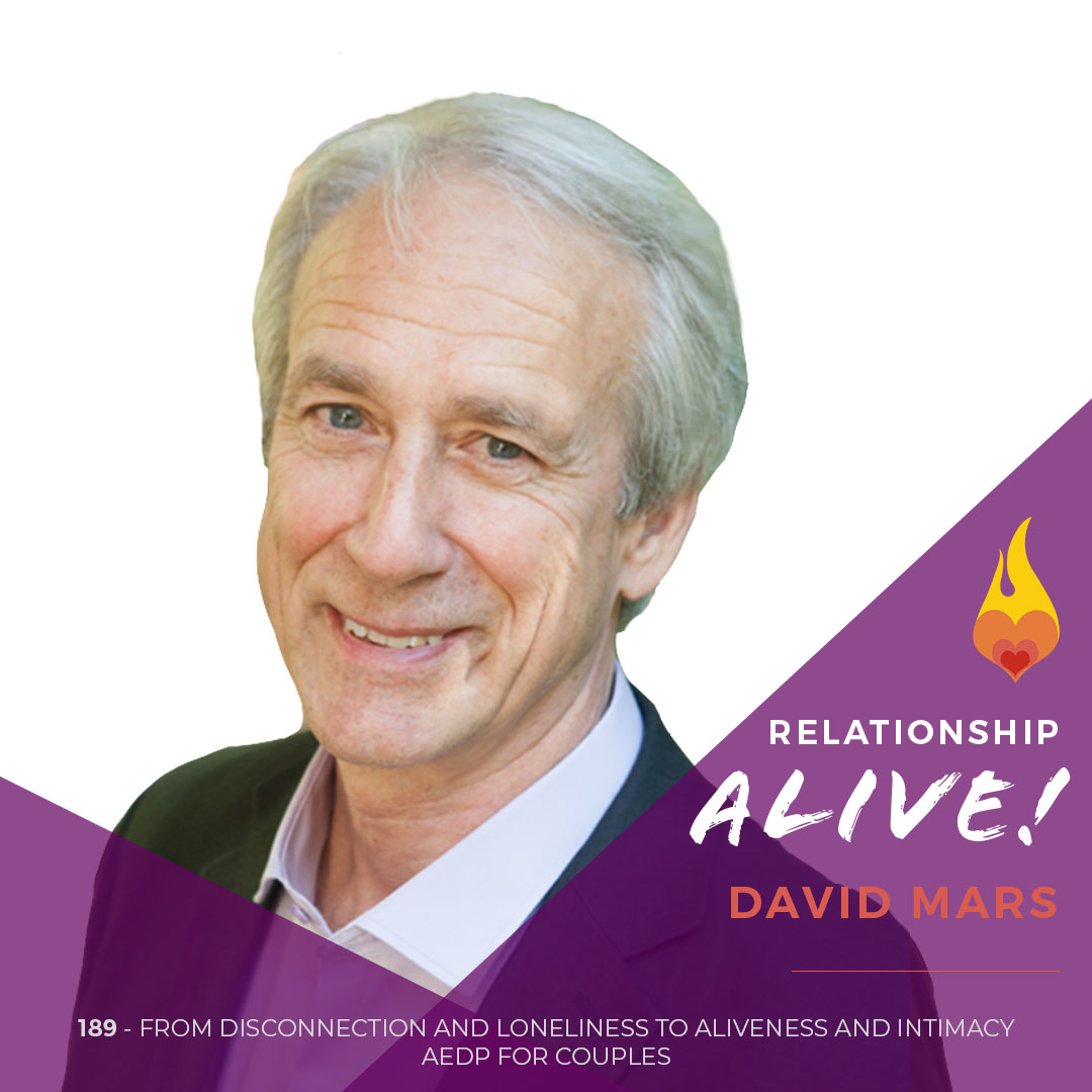 189: From Disconnection and Loneliness to Aliveness and Intimacy - AEDP ...