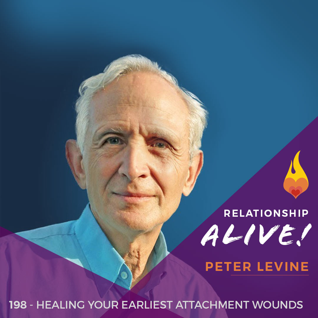 198: Healing Your Earliest Attachment Wounds - with Peter Levine - Neil ...